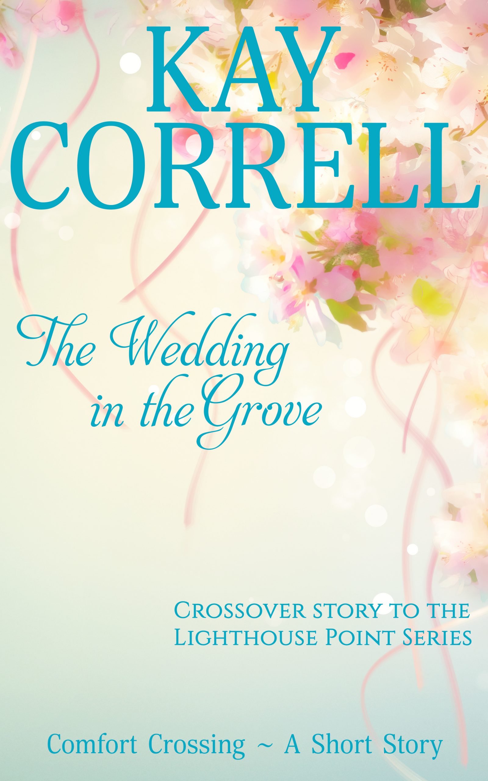 Comfort Crossing Series - Kay Correll Women's Fiction Author